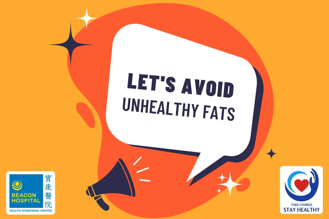 Let's Avoid Unhealthy Fats – Beacon Health Screening Centre